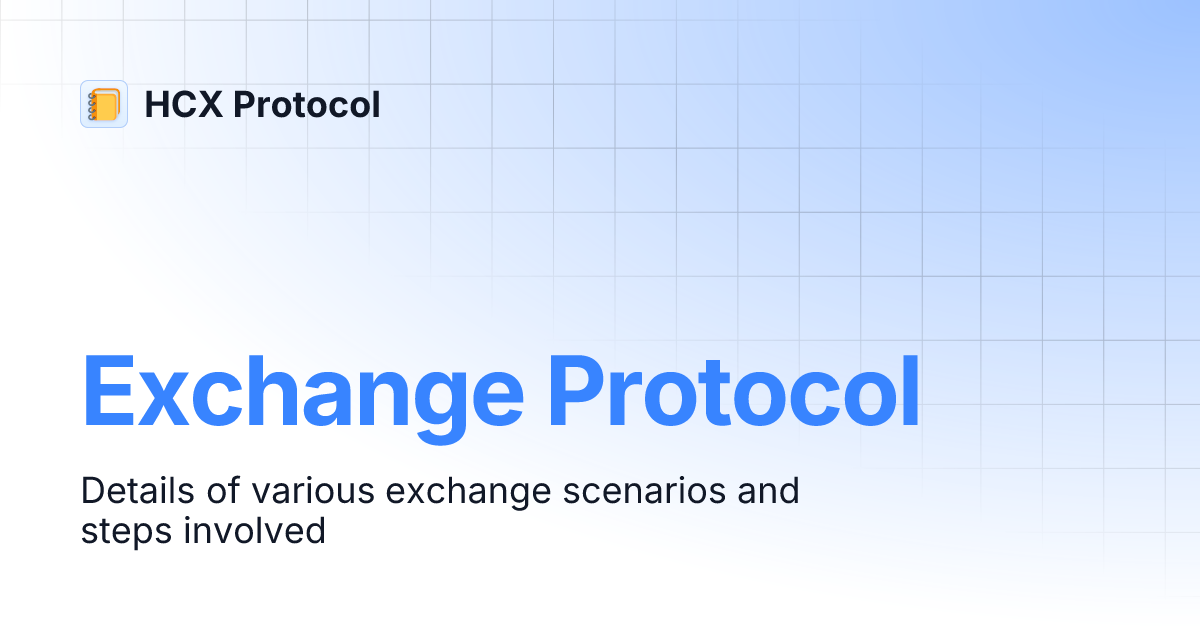 Exchange Protocol | v0.7 | HCX Protocol