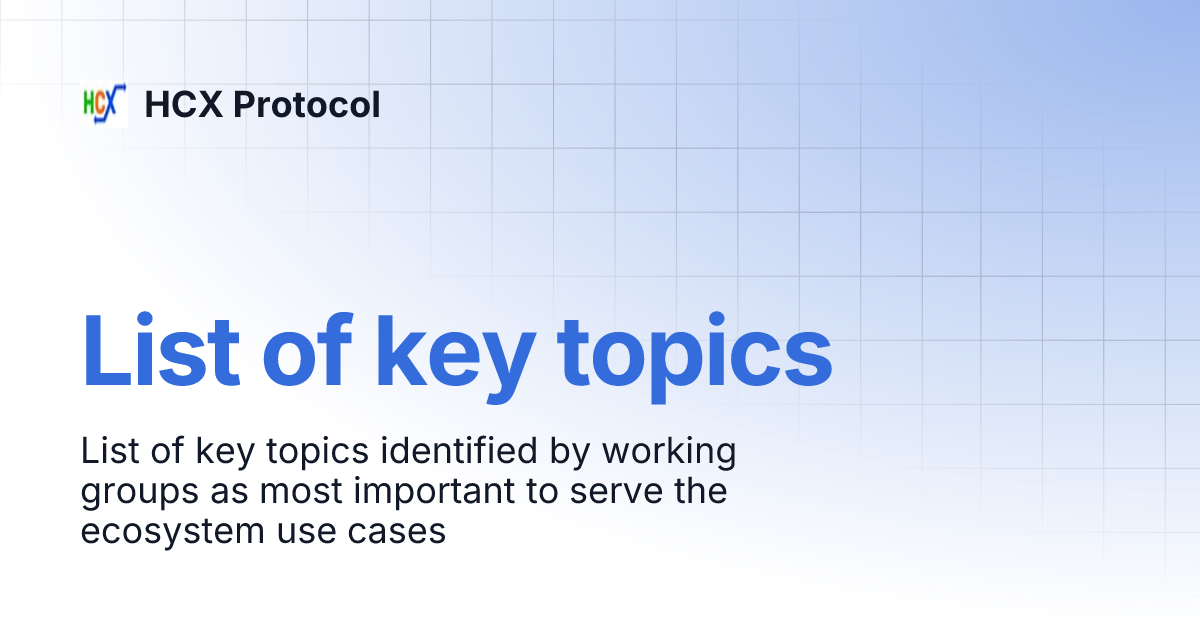 List of key topics | HCX Protocol