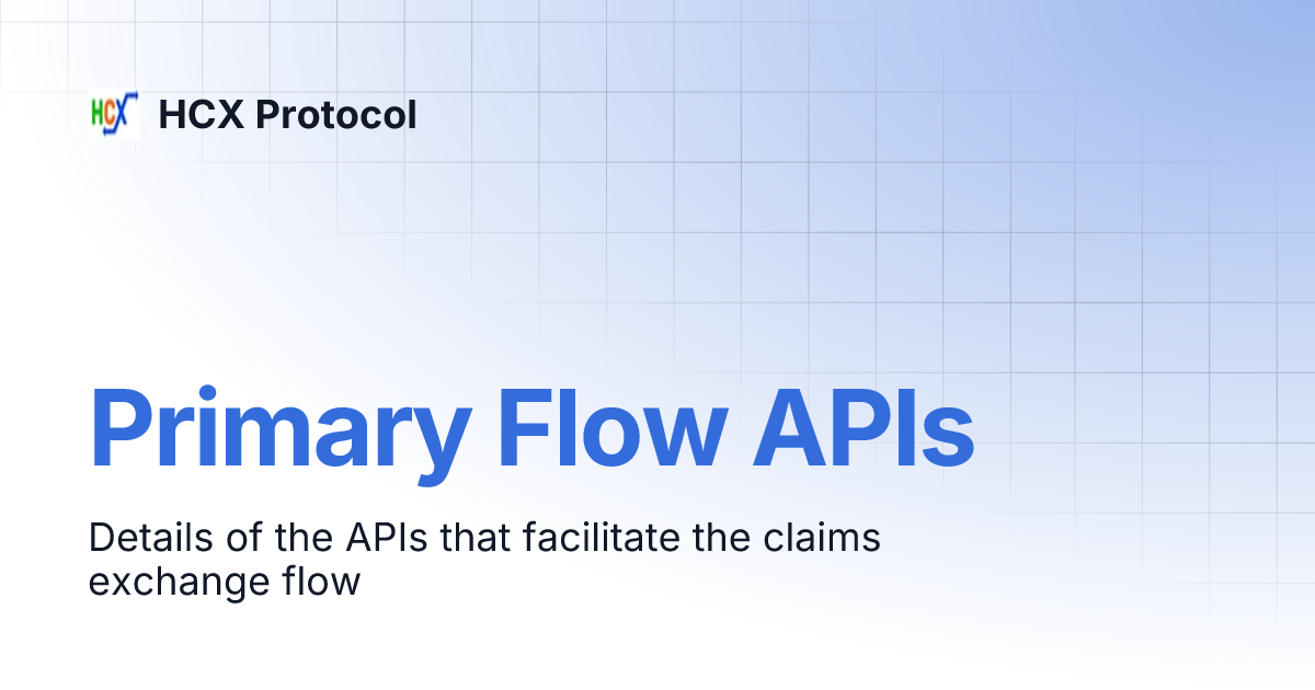 Primary Flow APIs | HCX Protocol
