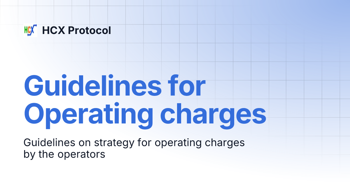 Guidelines for Operating charges | HCX Protocol